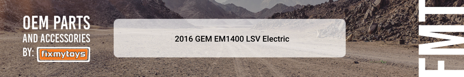 2016 GEM EM1400 LSV Electric | Parts & Accessories
